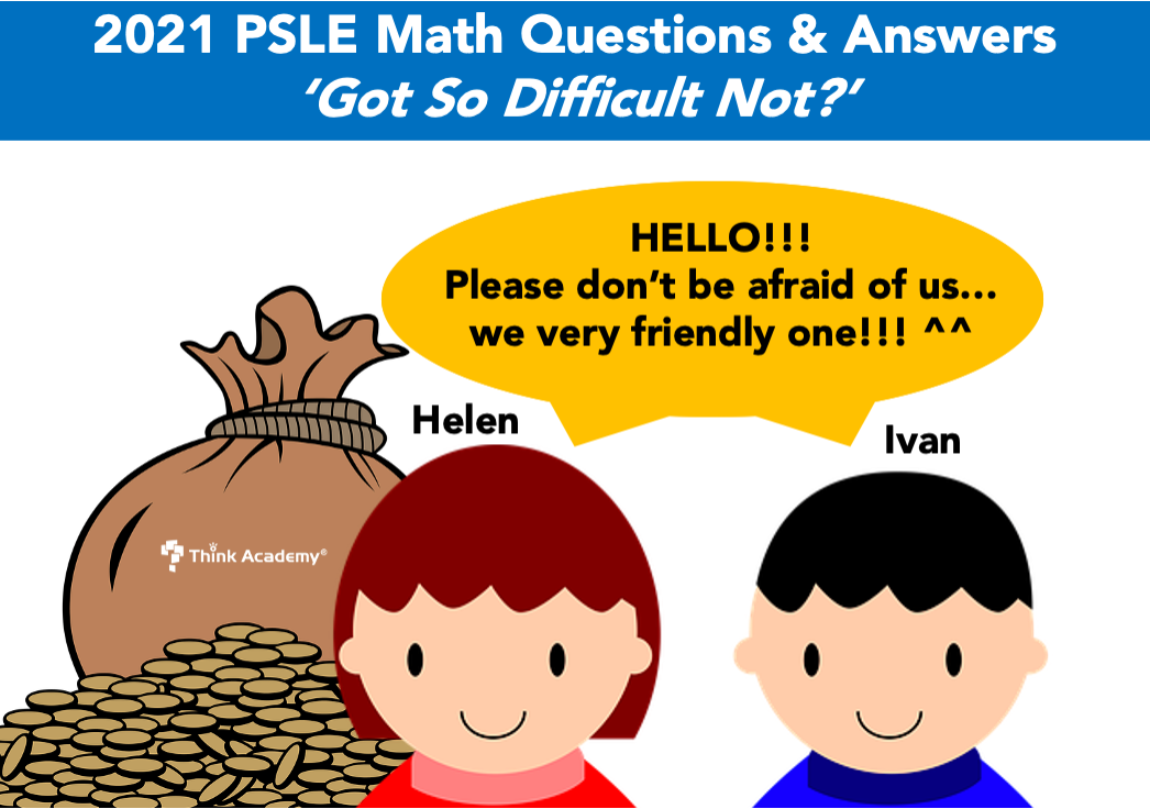 PSLE 2021 Math Questions And Answers Think Academy Singapore PSLE 2021 Math Questions And Answers Think Academy Singapore